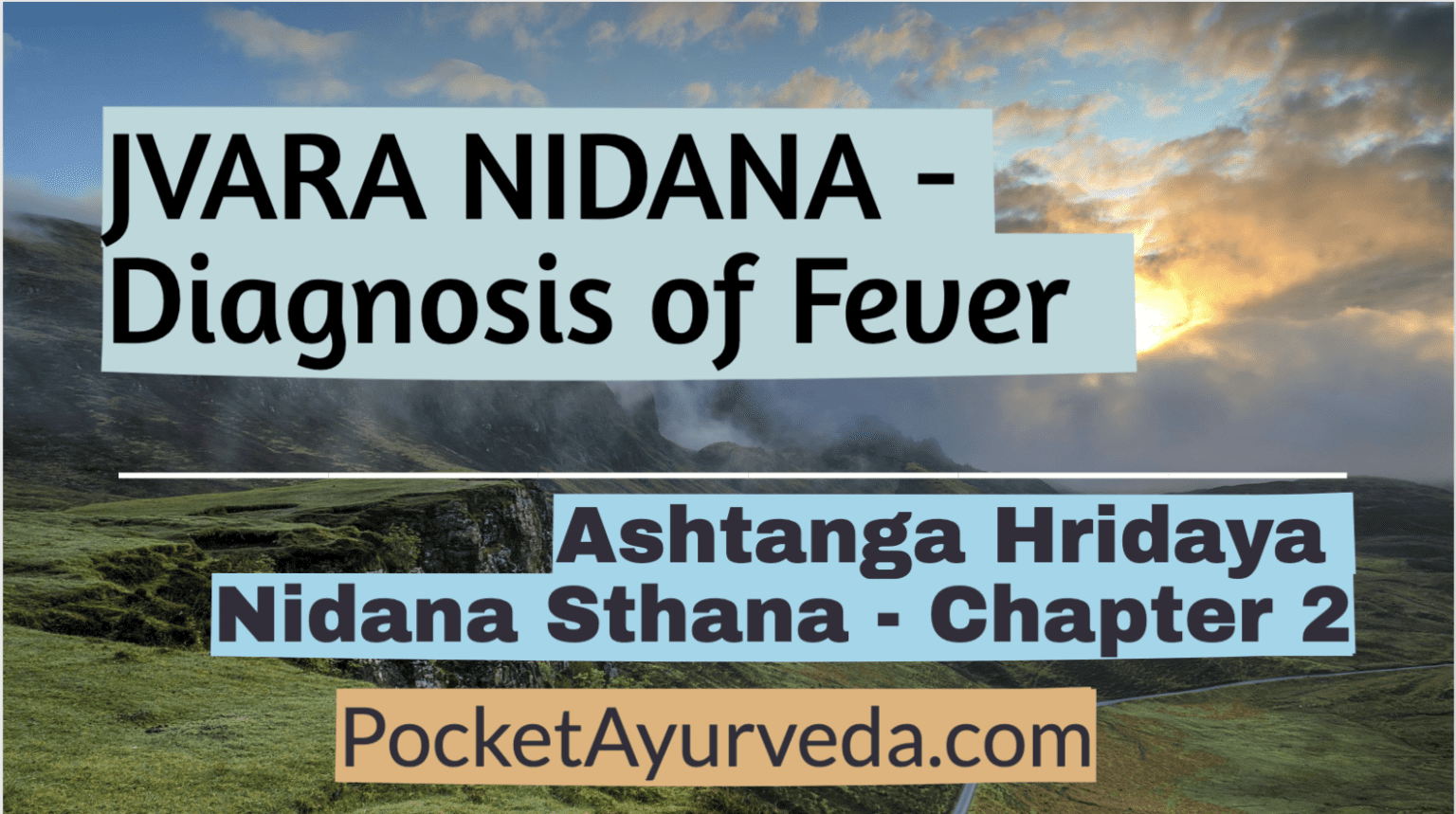 JVARA NIDANA - Diagnosis of Fever - Ashtanga Hridaya - Nidana Sthana ...
